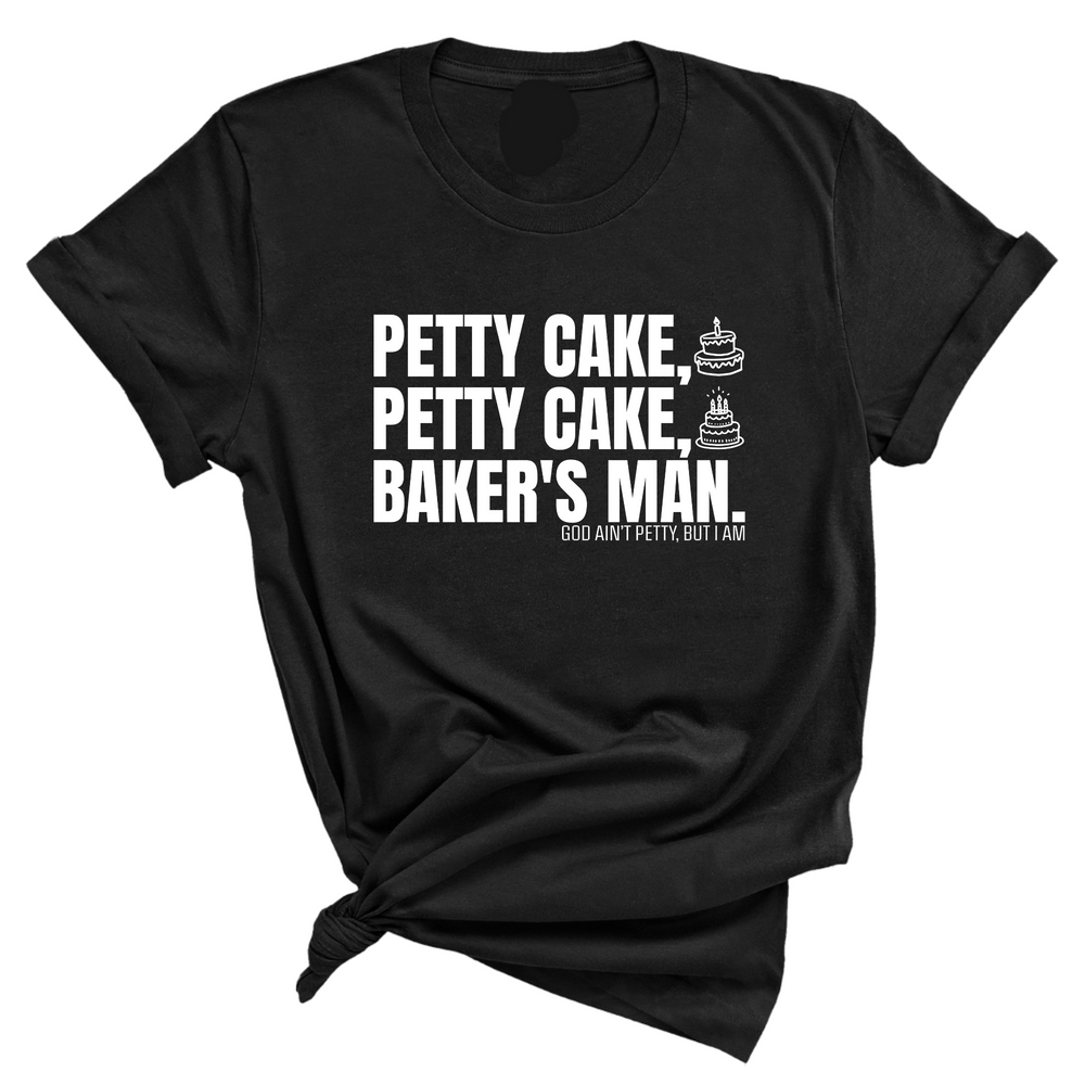 Petty Cake, Petty Cake, Baker's Man Too Unisex Tee