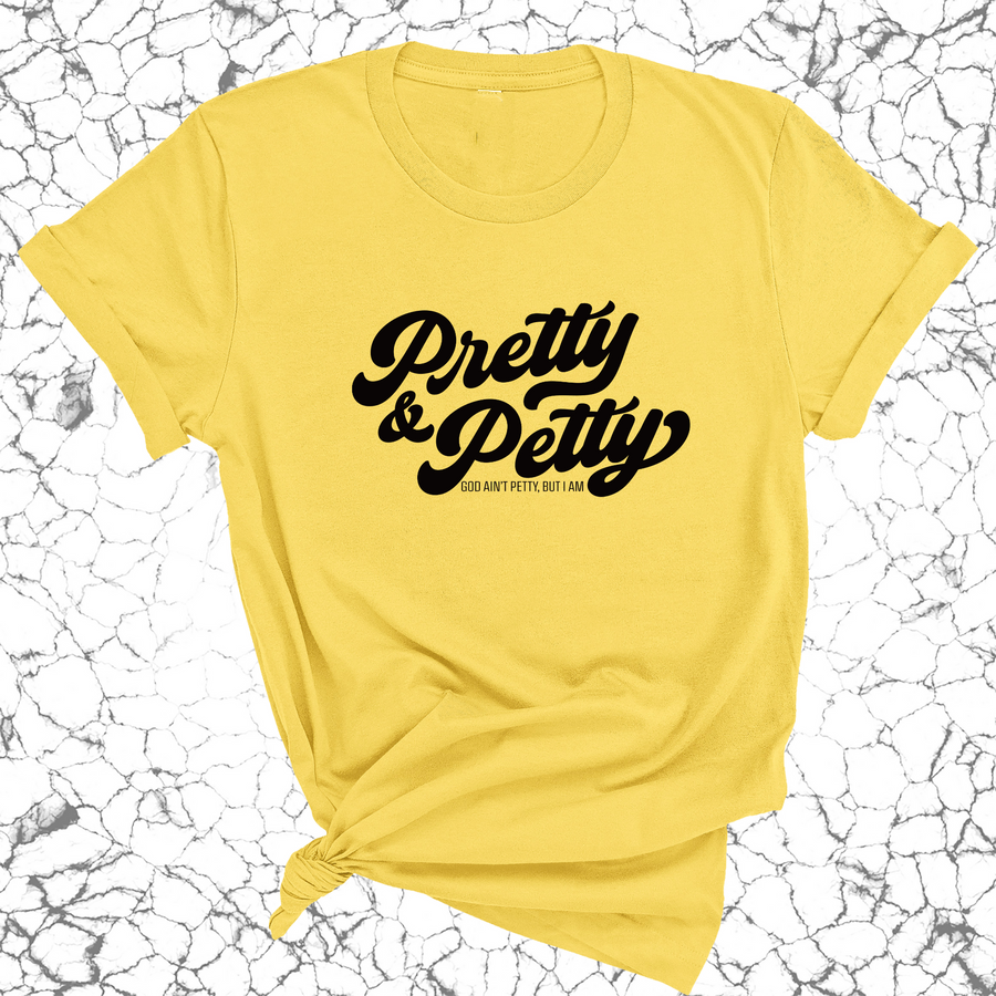 Pretty & Petty Unisex Tee All Sizes