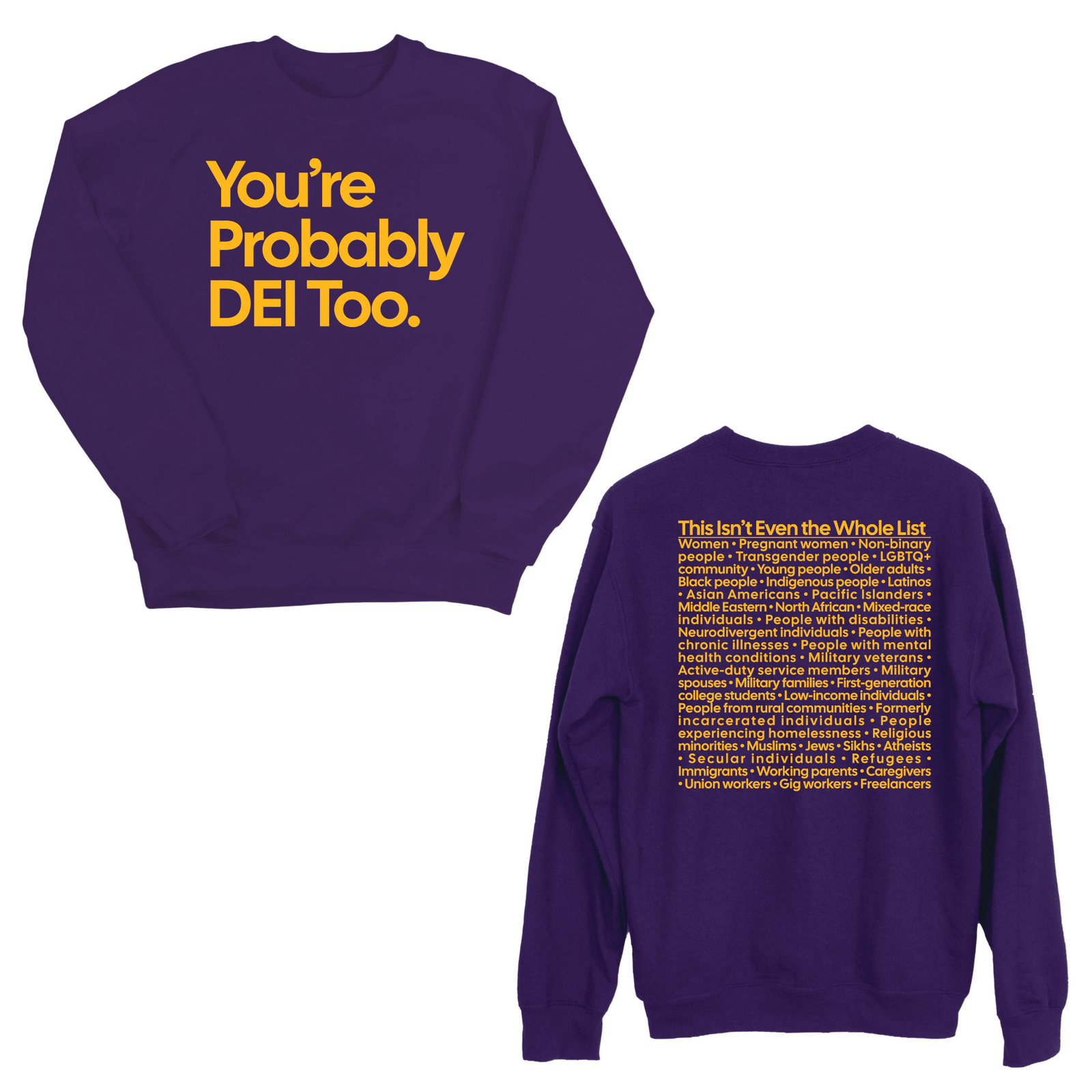 You're Probably DEI Too Unisex Sweatshirt All Sizes