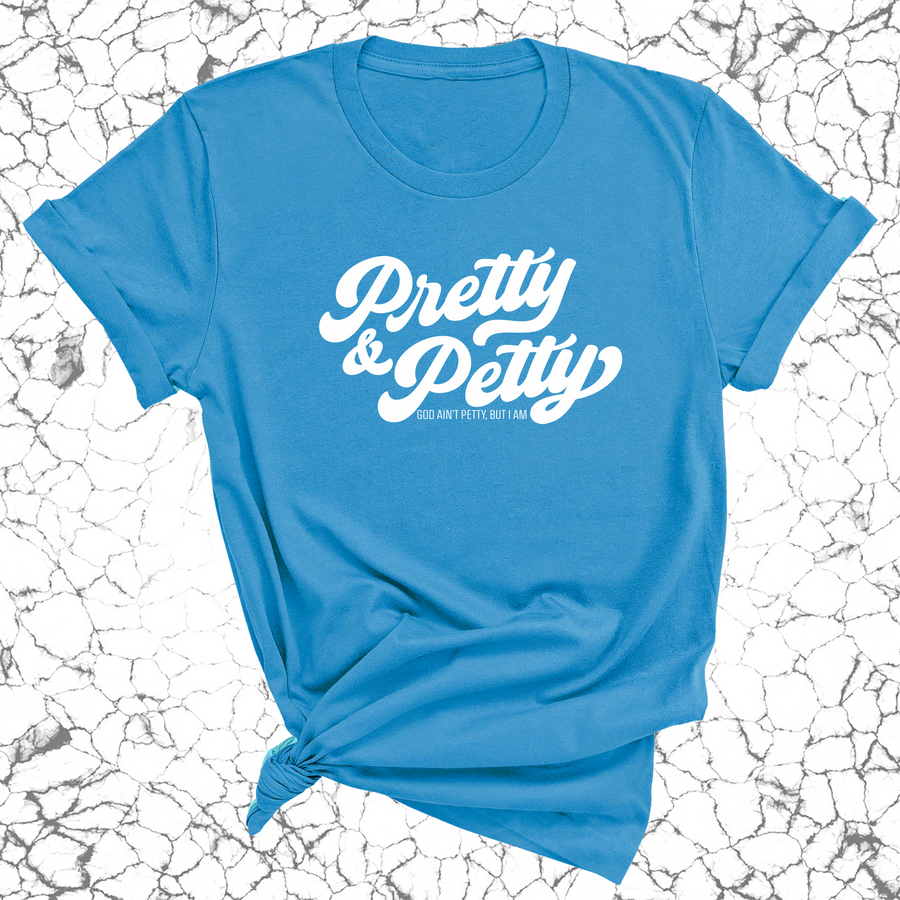 Pretty & Petty Unisex Tee All Sizes